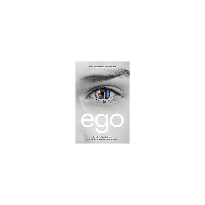 Ego: The Fall of the Twin Towers and the Rise of an Enlightened ...