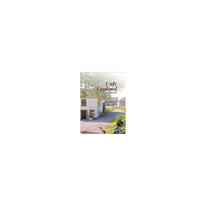 Café Uppland : recept och guide till 48 caféer (inbunden) - Köp online ...