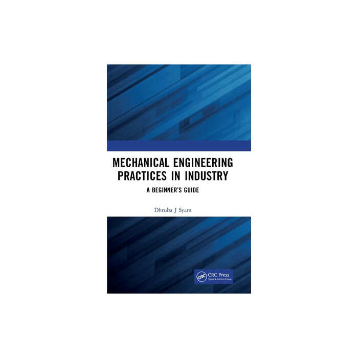 Mechanical Engineering Practices in Industry (inbunden, eng) - Köp online med snabb leverans